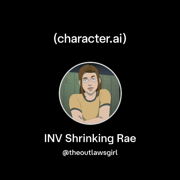 Chat with INV Shrinking Rae | character.ai | AI Chat, Reimagined–Your ...