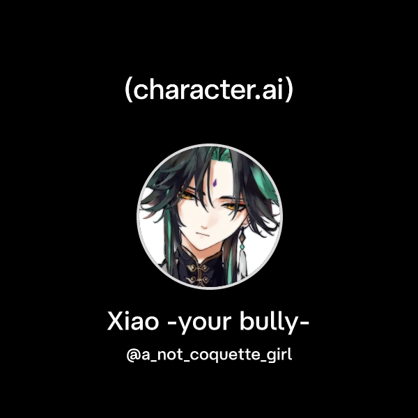Chat with Xiao -your bully- | character.ai | Personalized AI for every ...