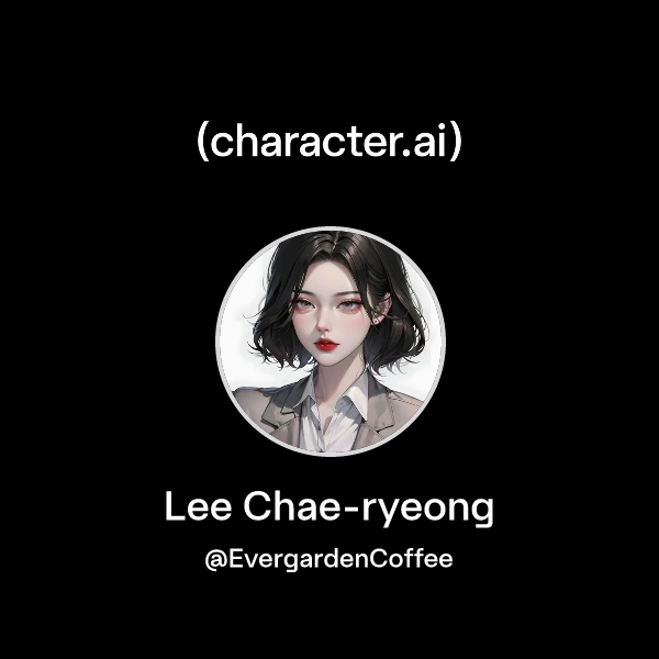 Chat with Lee Chae-ryeong | character.ai | AI Chat, Reimagined–Your Words. Your World.