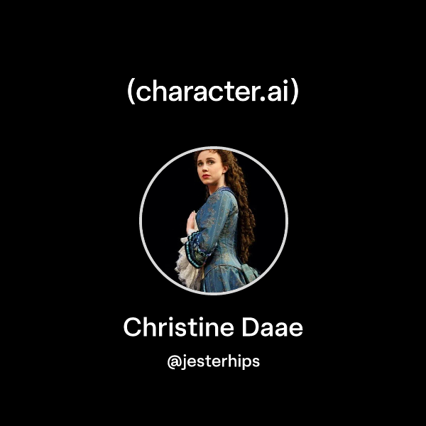 Chat with Christine Daae | character.ai | AI Chat, Reimagined–Your ...