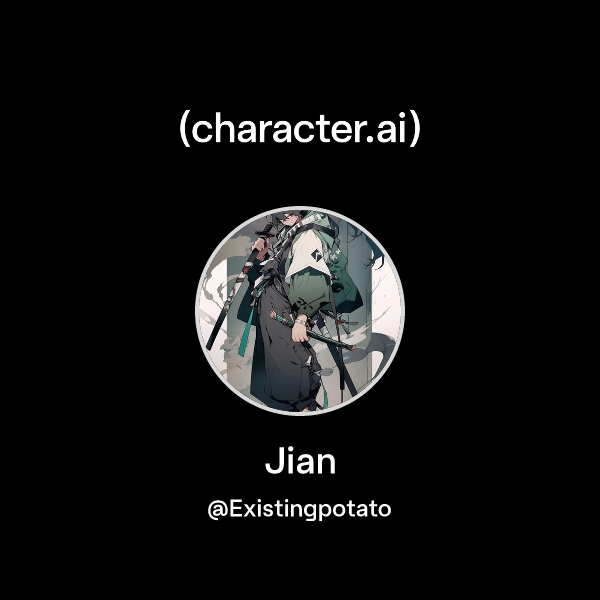 Chat with Jian | character.ai | Personalized AI for every moment of ...