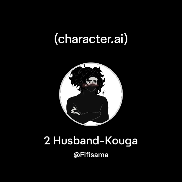 Chat with 2 Husband-Kouga | character.ai | Personalized AI for every ...