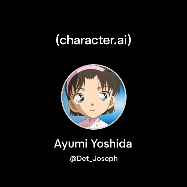 Chat with Ayumi Yoshida | character.ai | AI Chat, Reimagined–Your Words. Your World.