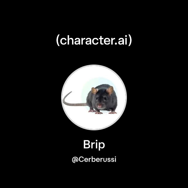 Chat with Brip | character.ai | AI Chat, Reimagined–Your Words. Your World.