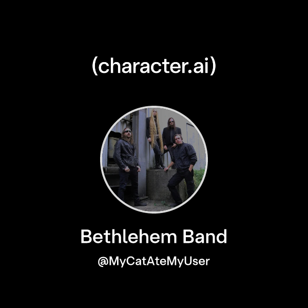 Chat with Bethlehem Band | character.ai | Personalized AI for every ...