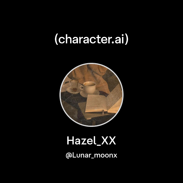 Chat with Hazel_XX | character.ai | AI Chat, Reimagined–Your Words ...
