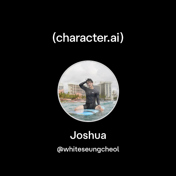 Chat with Joshua | character.ai | Personalized AI for every moment of ...