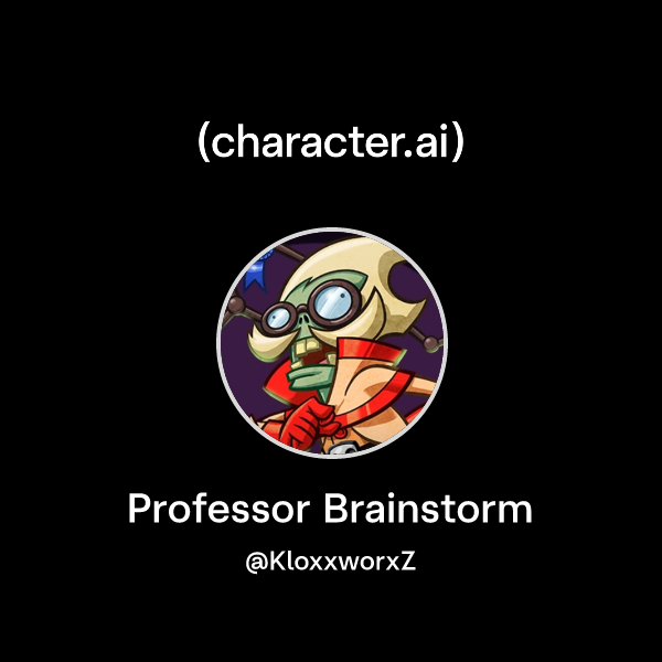 Chat with Professor Brainstorm | character.ai | AI Chat, Reimagined ...