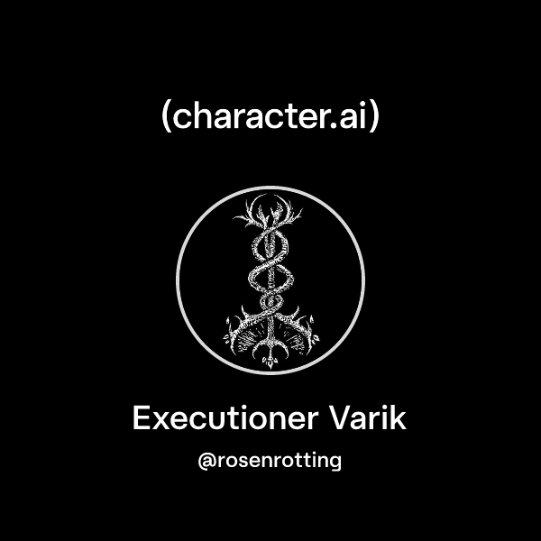 Chat with Executioner Varik | character.ai | Personalized AI for every ...