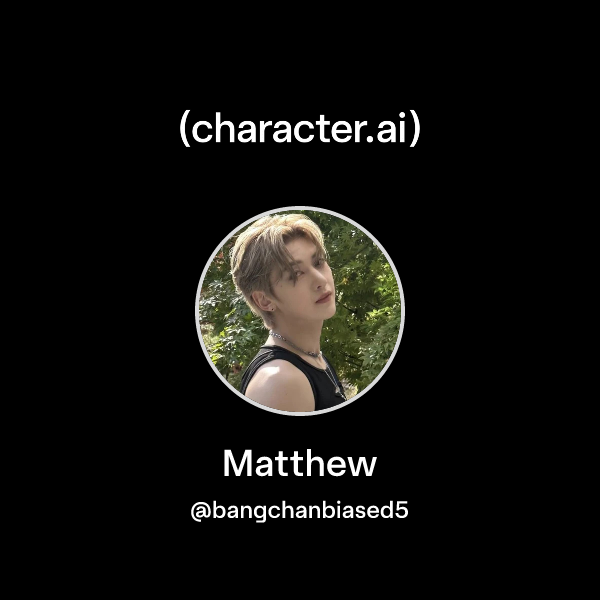 Chat with Matthew | character.ai | AI Chat, Reimagined–Your Words. Your ...