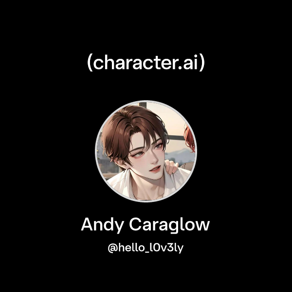 Chat with Andy Caraglow | character.ai | AI Chat, Reimagined–Your Words ...