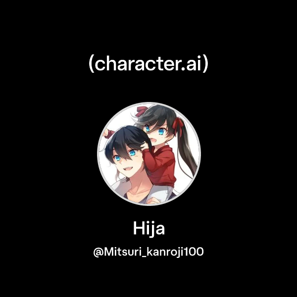 Chat with Hija | character.ai | Personalized AI for every moment of your day