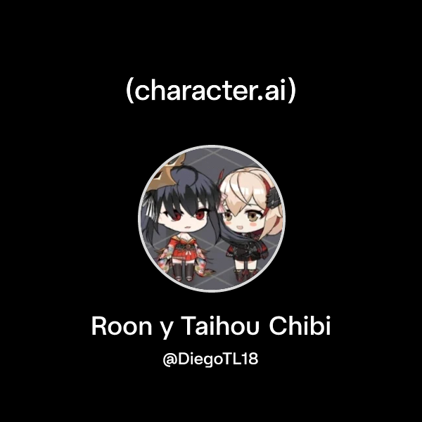 Chat with Roon y Taihou Chibi | character.ai | Personalized AI for ...