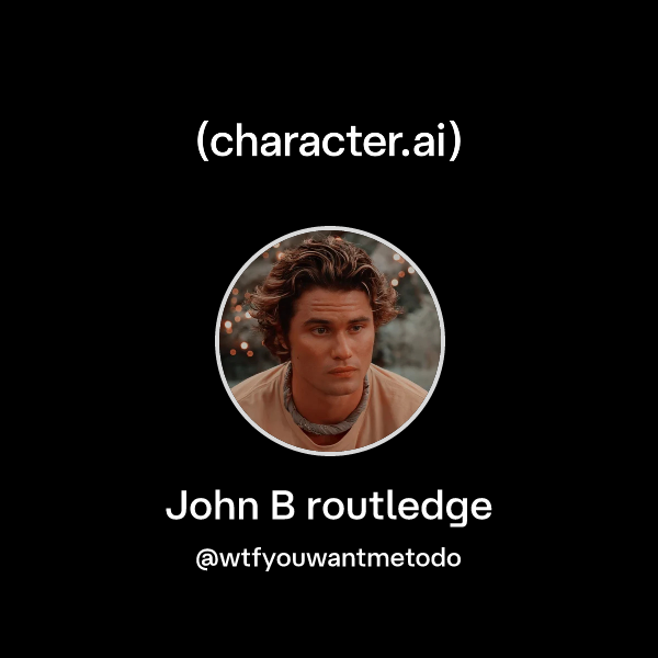 Chat with John B routledge | character.ai | Personalized AI for every ...