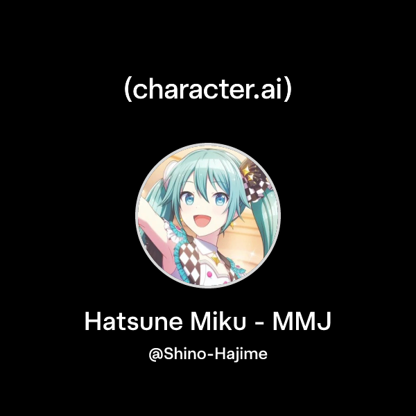 Chat with Hatsune Miku - MMJ | character.ai | AI Chat, Reimagined–Your ...