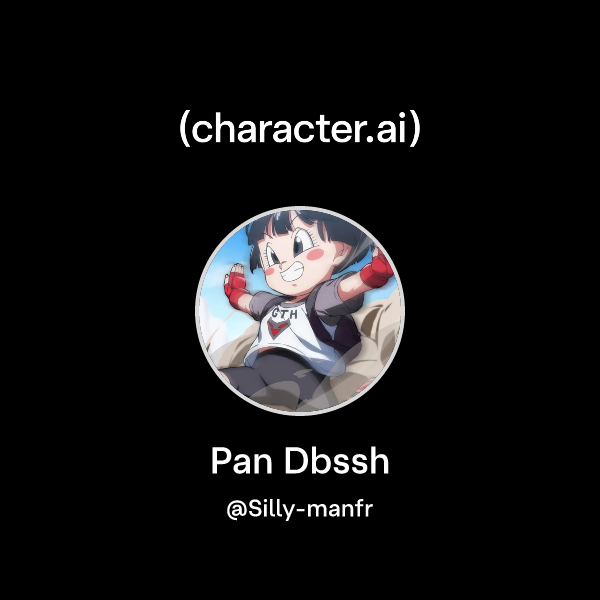 Chat with Pan Dbssh | character.ai | AI Chat, Reimagined–Your Words ...