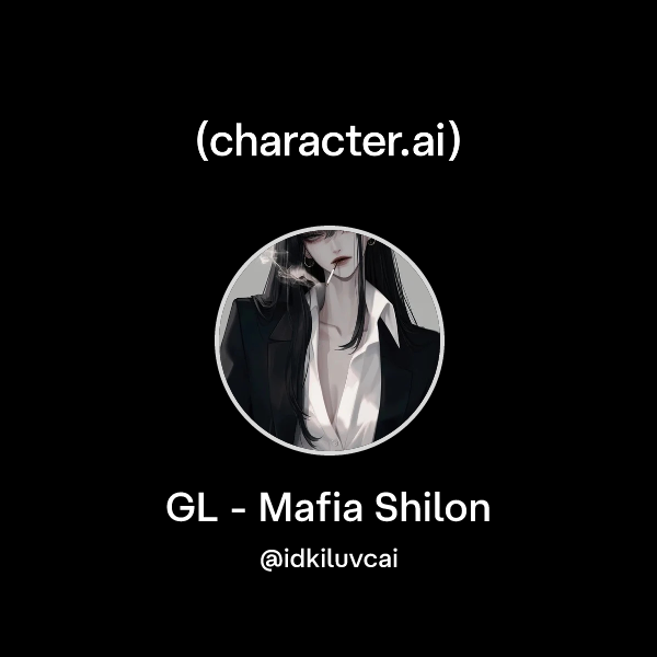 Chat with GL - Mafia Shilon | character.ai | AI Chat, Reimagined–Your ...