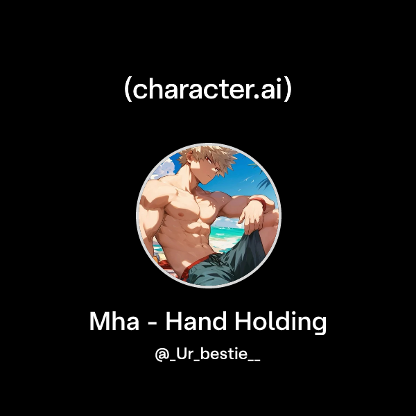 Chat with Mha - Hand Holding | character.ai | AI Chat, Reimagined–Your ...