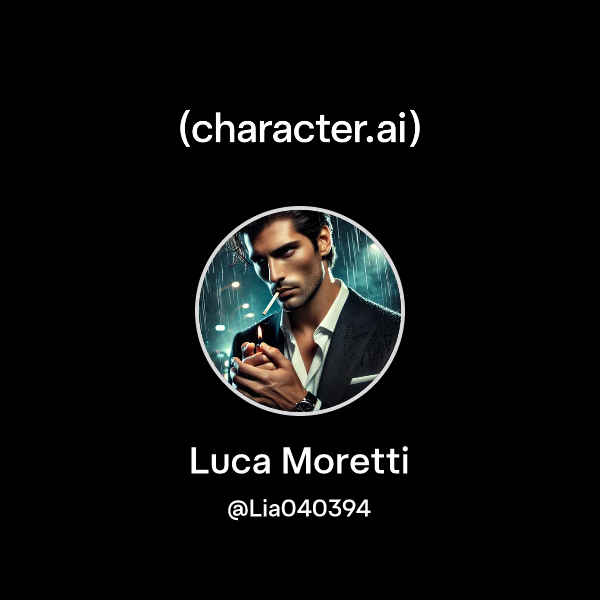 Chat with Luca Moretti | character.ai | Personalized AI for every moment of your day