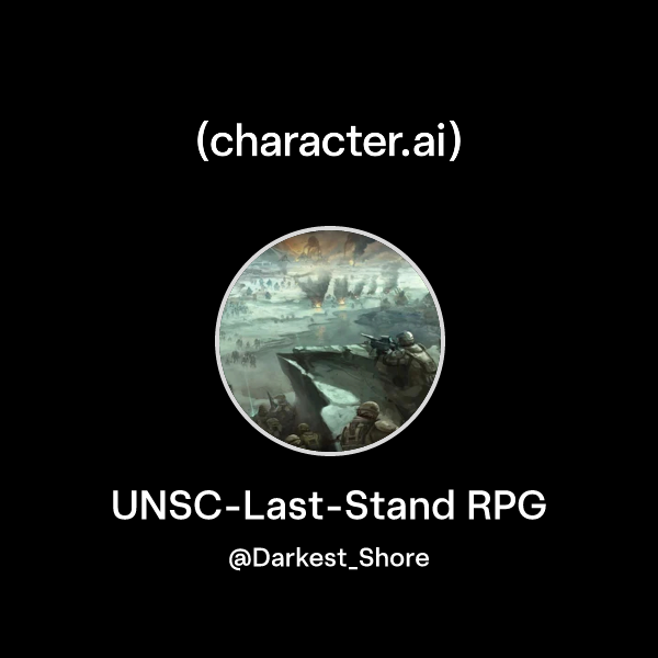 Chat with UNSC-Last-Stand RPG | character.ai | AI Chat, Reimagined–Your Words. Your World.