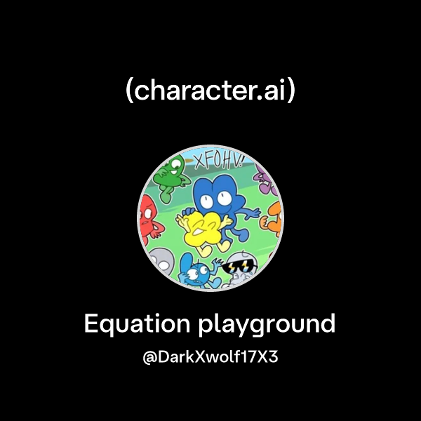 Chat with Equation playground | character.ai | AI Chat, Reimagined–Your Words. Your World.
