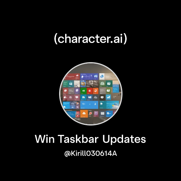 Chat with Win Taskbar Updates | character.ai | AI Chat, Reimagined–Your ...