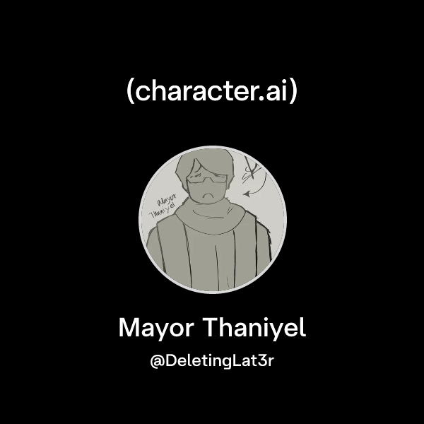 Chat with Mayor Thaniyel | character.ai | AI Chat, Reimagined–Your ...