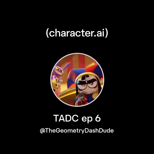 Chat with TADC ep 6 | character.ai | AI Chat, Reimagined–Your Words ...