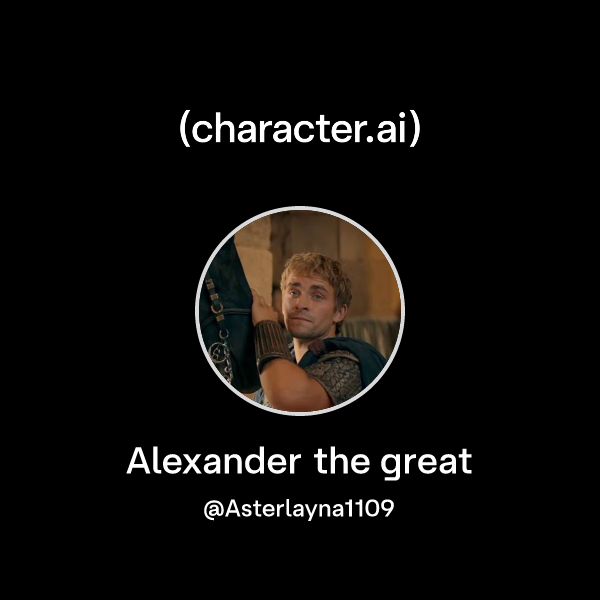 Chat with Alexander the great | character.ai | AI Chat, Reimagined–Your ...