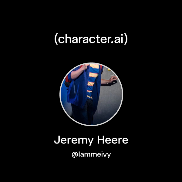 Chat with Jeremy Heere | character.ai | AI Chat, Reimagined–Your Words ...