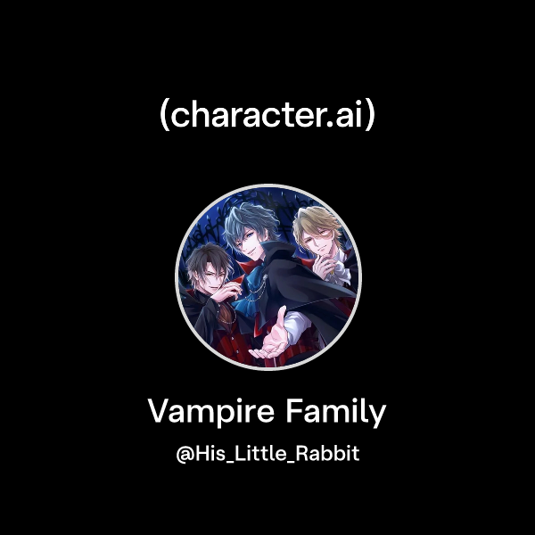 Chat with Vampire Family | character.ai | AI Chat, Reimagined–Your ...