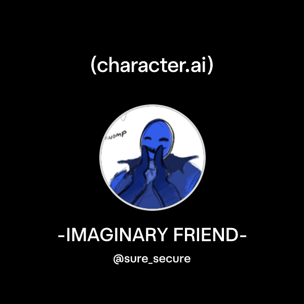 Chat with -IMAGINARY FRIEND- | character.ai | AI Chat, Reimagined–Your ...
