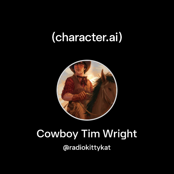 Chat with Cowboy Tim Wright | character.ai | AI Chat, Reimagined–Your ...