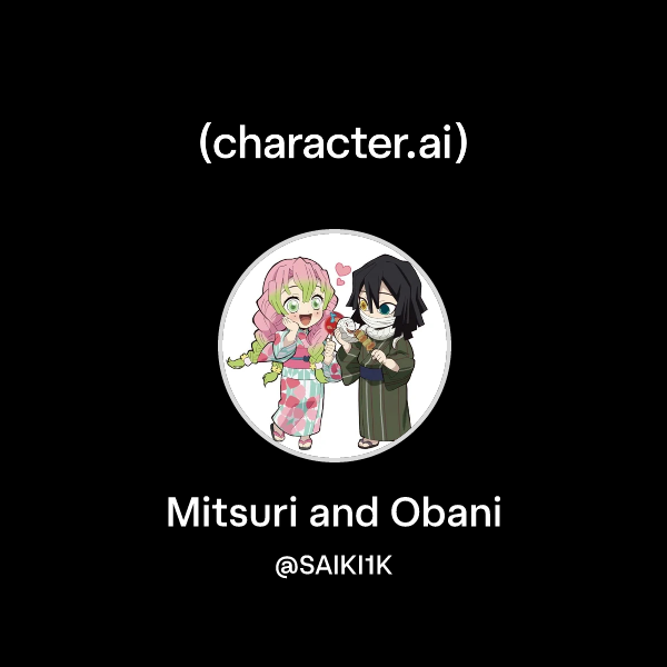 Chat with Mitsuri and Obani | character.ai | AI Chat, Reimagined–Your ...