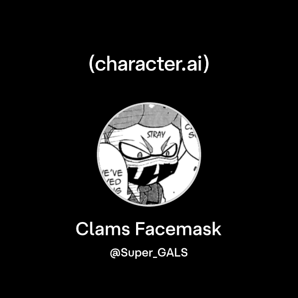Chat with Clams Facemask | character.ai | Personalized AI for every ...