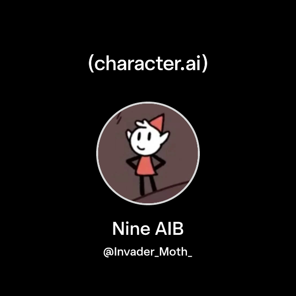 Chat with Nine AIB | character.ai | Personalized AI for every moment of ...