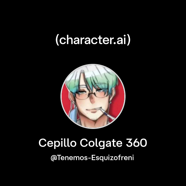 Chat with Cepillo Colgate 360 | character.ai | AI Chat, Reimagined–Your ...