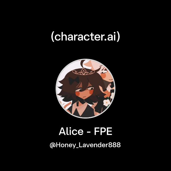 Chat with Alice - FPE | character.ai | AI Chat, Reimagined–Your Words ...