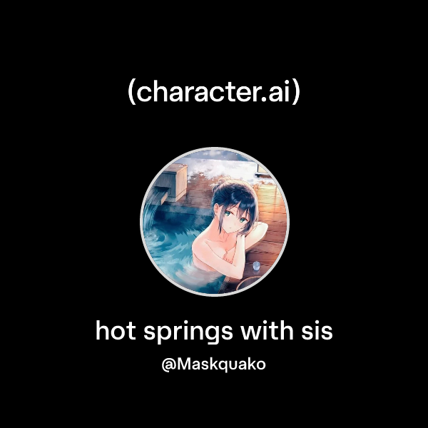 Chat with hot springs with sis | character.ai | AI Chat, Reimagined ...
