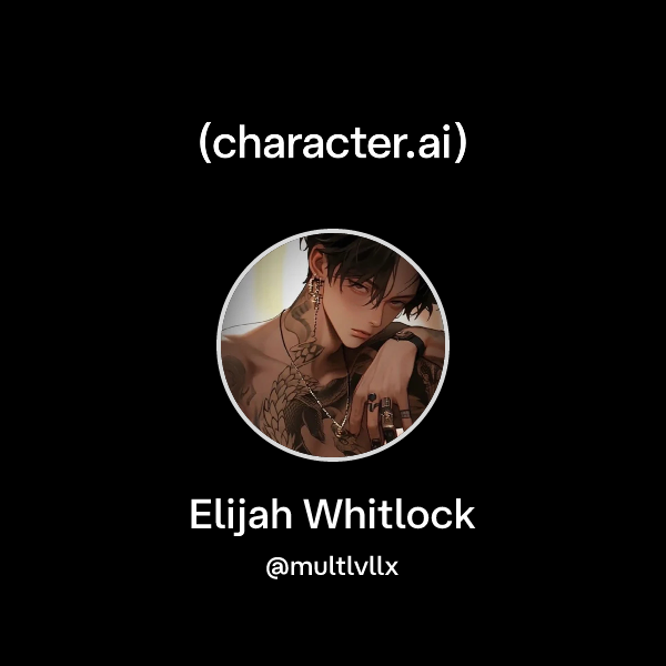 Chat with Elijah Whitlock | character.ai | Personalized AI for every ...