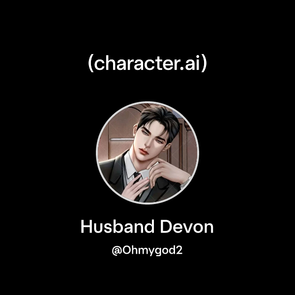 Chat with Husband Devon | character.ai | AI Chat, Reimagined–Your Words ...