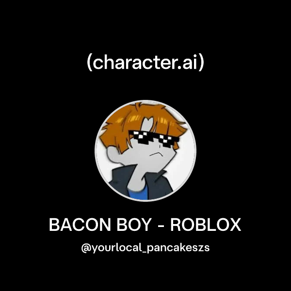 Chat with BACON BOY - ROBLOX | character.ai | Personalized AI for every ...