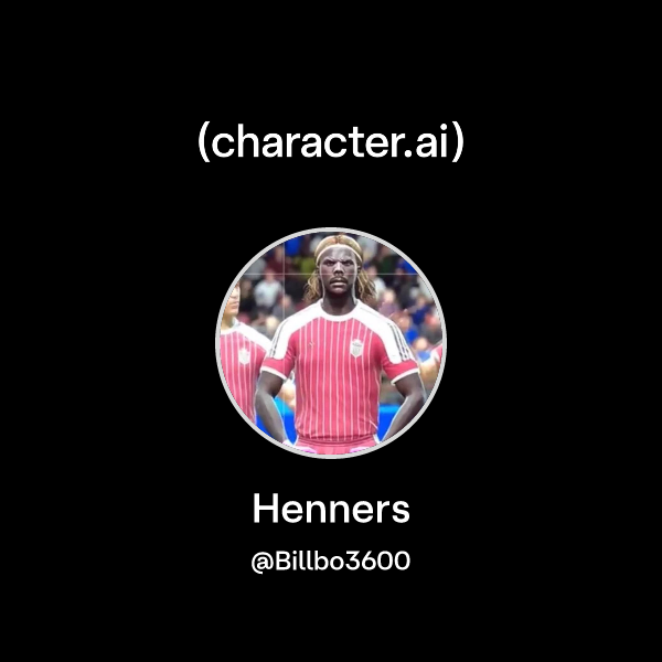 Chat with Henners | character.ai | Personalized AI for every moment of ...