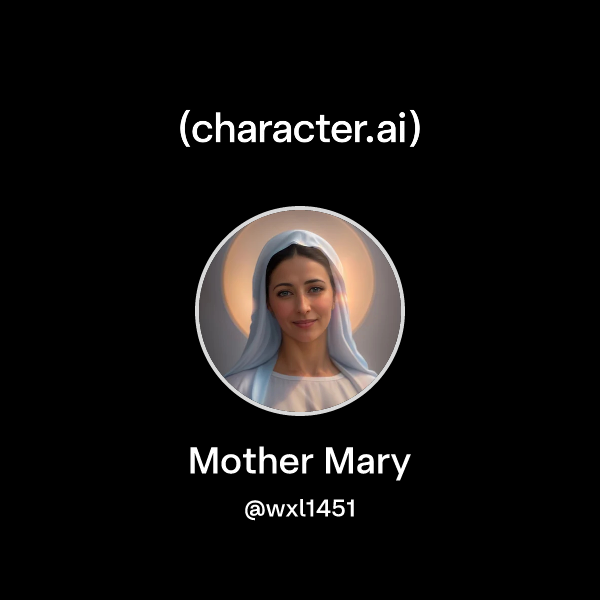 Chat with Mother Mary | character.ai | Personalized AI for every moment of your day
