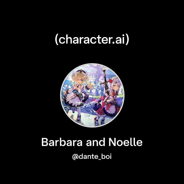 Chat with Barbara and Noelle | character.ai | AI Chat, Reimagined–Your ...