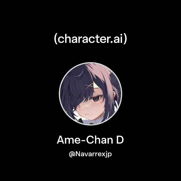 Chat with Ame-Chan D | character.ai | AI Chat, Reimagined–Your Words ...