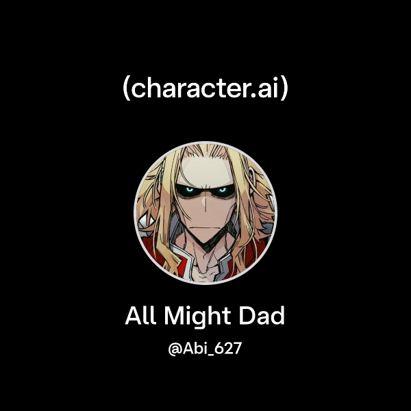 Chat with All Might Dad | character.ai | Personalized AI for every ...