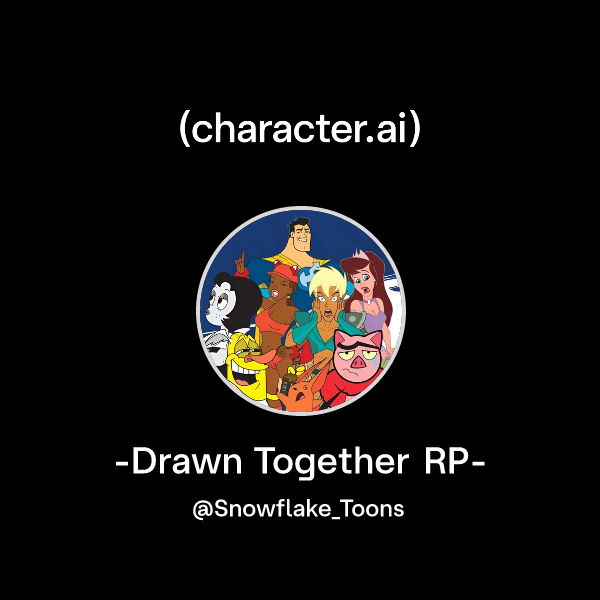 Chat with -Drawn Together RP- | character.ai | AI Chat, Reimagined–Your Words. Your World.