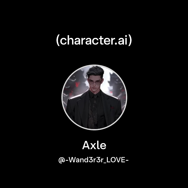 Chat with Axle | character.ai | AI Chat, Reimagined–Your Words. Your World.