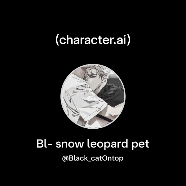 Chat with Bl- snow leopard pet | character.ai | AI Chat, Reimagined ...